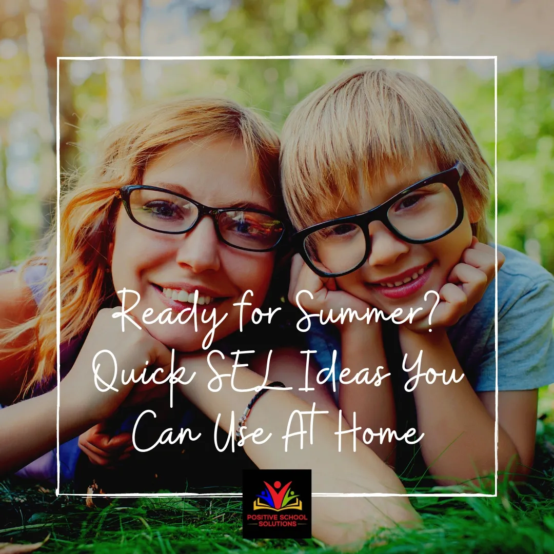 Ready for Summer? Quick SEL Ideas You Can Use at Home - Positive School ...
